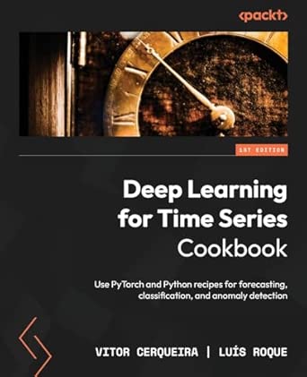 Amazon | Deep Learning for Time Series Cookbook: Use PyTorch and Python ...