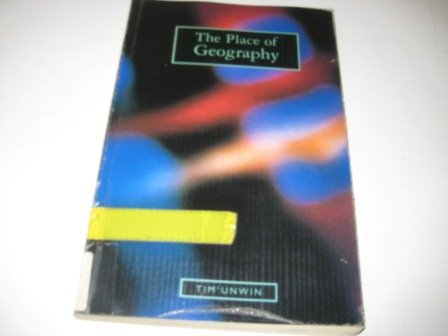 The Place of Geography: Inwin, Tim, Unwin, Tim, Unwin, P. T. H ...