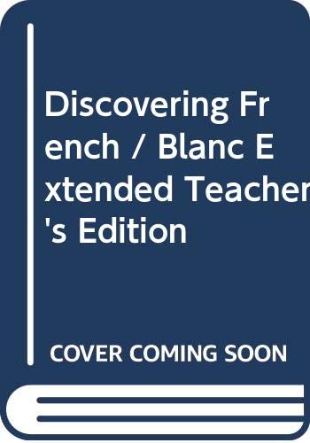 Discovering French / Blanc, Extended Teacher's Edition: Valette, Jean ...