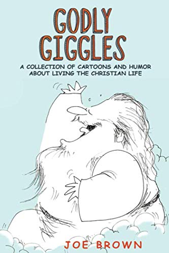Godly Giggles: A collection of cartoons and humor about living the ...