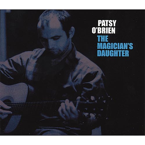 Patsy O'Brien, Patsy O'Brien - Magician's Daughter - Amazon.com Music