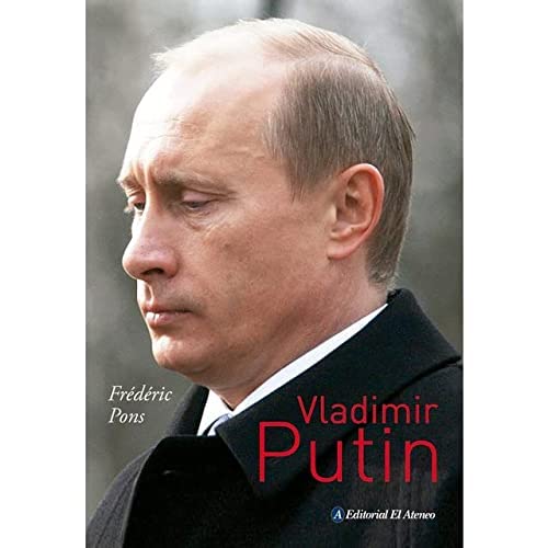 Amazon.com: Vladimir Putin: 9789500299749: PONS, FREDERIC: Books