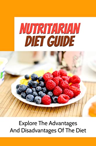 Amazon.com: Nutritarian Diet Guide: Explore The Advantages And ...