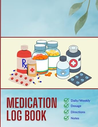 Medication Log Book: Undated Daily/Weekly Medicine Tracker Journal to ...