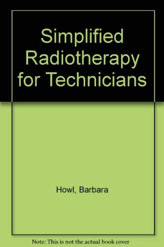 Simplified Radiotherapy for Technicians: 9780398023188: Medicine ...