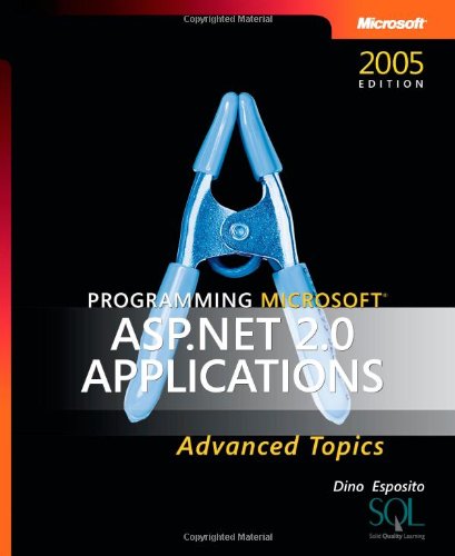Programming Microsoft® ASP.NET 2.0 Applications: Advanced Topics: Dino Esposito: 9780735621770 ...