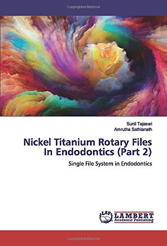 Buy Nickel Titanium Rotary Files In Endodontics (Part 2): Single File ...