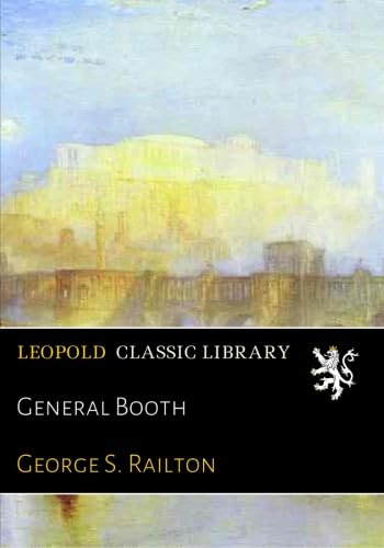 General Booth: Railton, George S.: Amazon.com: Books