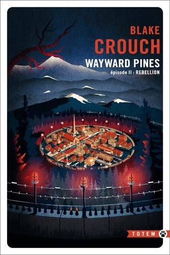 Rébellion: Wayward Pines - épisode 2 (2) : Crouch, Blake, Imbert ...