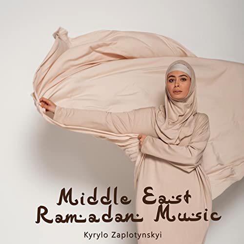 Play Middle East Ramadan Music by Kyrylo Zaplotynskyi on Amazon Music ...