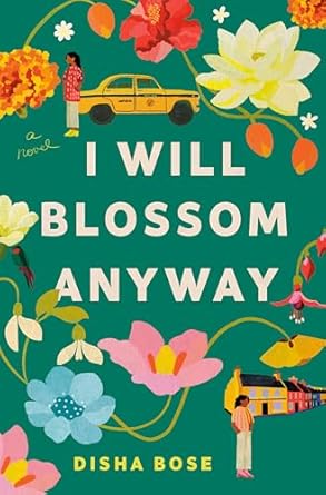 I Will Blossom Anyway: A Novel: Bose, Disha: 9780593875322: Amazon.com: Books