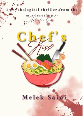 Chef's Kiss: A murder mystery from murderer's pov (Artistic Sins Book 1 ...
