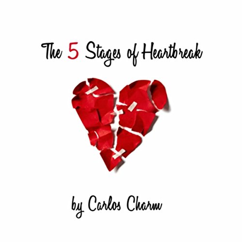 Amazon.com: The 5 Stages of Heartbreak [Explicit] : Carlos Charm ...