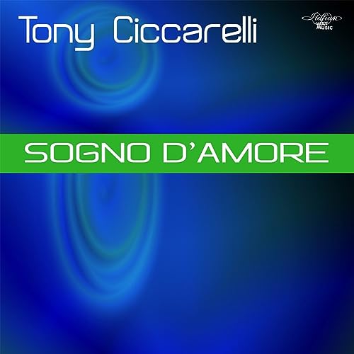 Amazon MusicでTony CiccarelliのSogno d'amoreを再生する