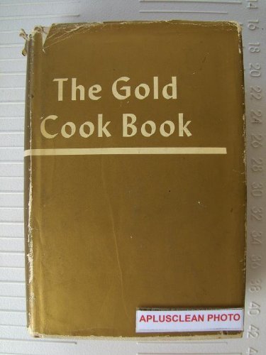 The Gold Cook Book by Master Chef Louis P. De Gouy. Enlarged and ...
