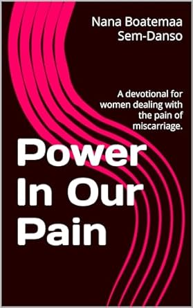 Power In Our Pain: A devotional for women dealing with the pain of ...