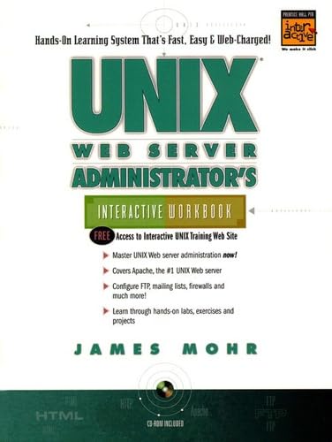 UNIX Web Server Administrator's Interactive Workbook: Mohr, James: 9780130200655: Amazon.com: Books