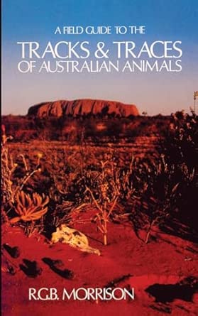 A Field Guide to the Tracks & Traces of Australian Animals: Morrison ...