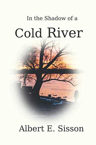Amazon.com: In the Shadow of a Cold River: 9781082299001: Sisson ...