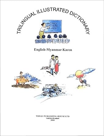 Trilingual Illustrated Dictionary: English-Myanmar-Karen: U Thi Ha, Daw ...