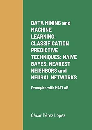 DATA MINING and MACHINE LEARNING. CLASSIFICATION PREDICTIVE TECHNIQUES ...
