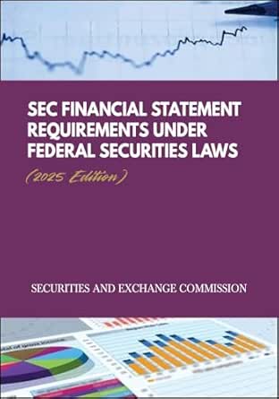 SEC Financial Statement Requirements under Federal Securities Laws ...