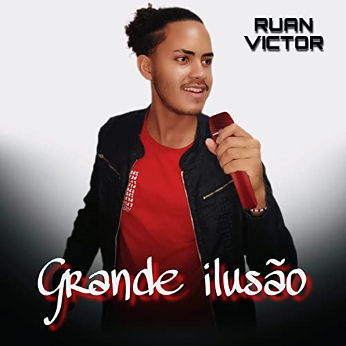 Grande Ilusão [Explicit] song by Ruan Victor from Grande Ilusão ...