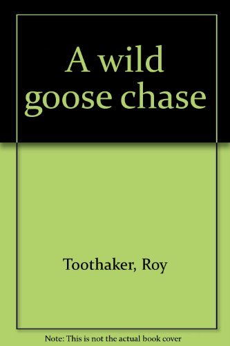 Amazon.com: A wild goose chase: 9780139595103: Toothaker, Roy: Books