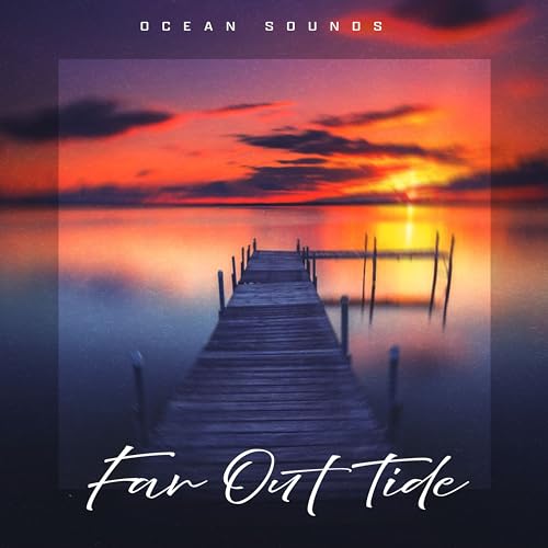 Far Out Tide by Ocean Sounds on Amazon Music Unlimited