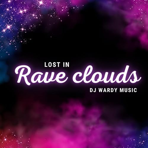 Play Lost in Rave Clouds by DJ Wardy Music on Amazon Music Unlimited