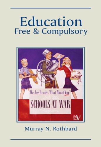 Education: Free and Compulsory eBook : Rothbard, Murray N., Ryan, Kevin ...