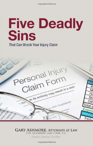 Five Deadly Sins That Can Wreck Your Injury Claim: Gary Ashmore ...