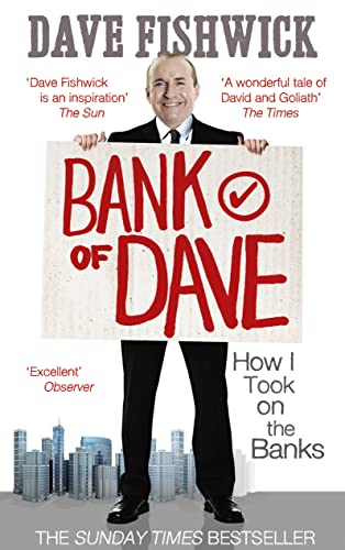Bank of Dave: How I Took On the Banks eBook : Fishwick, Dave: Amazon.co ...