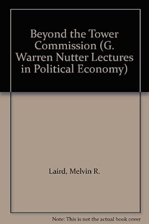 Beyond the Tower Commission (G. Warren Nutter Lectures in Political ...