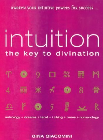 Intuition: The Key to Divination: Awaken Your Intuitive Powers for ...