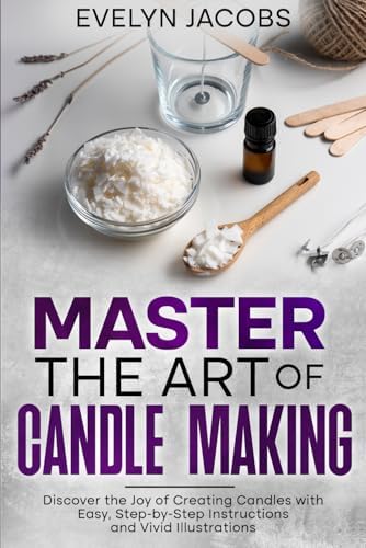 Master the Art of Candle Making: Discover the Joy of Creating Candles ...
