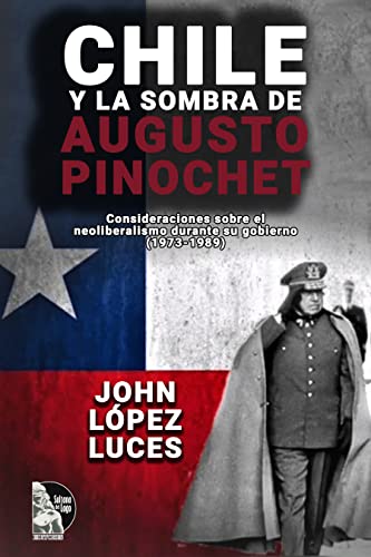 Amazon.com: Chile y la sombra de Augusto Pinochet: Consideraciones ...