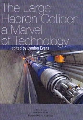The Large Hadron Collider: Evans, Lyndon: 9781439804018: Amazon.com: Books