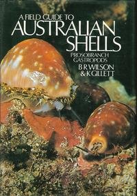 A Field Guide to Australian Shells: Wilson, Barry, Gillett, Keith ...
