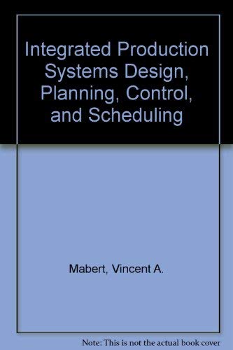 Integrated Production Systems Design, Planning, Control, and Scheduling ...