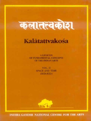 Kalatattvakosa: A Lexicon of Fundamental Concepts of the Indian Arts: v ...