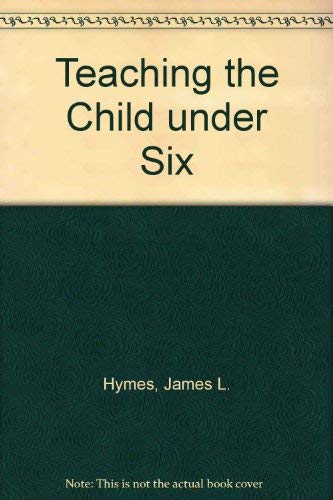 Teaching the Child under Six : Hymes, James L.: Amazon.in: Books