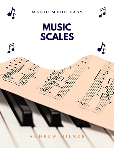 Music Scales: Learn about the different types of scales you can use in ...