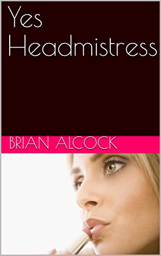 Yes Headmistress - Kindle edition by Alcock, Brian. Literature ...