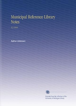 Amazon.com: Municipal Reference Library Notes: V.3 1916: Unknown ...