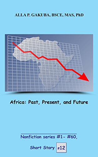 Africa: Past, Present, and Future. SHORT STORY # 12.: This is a ...