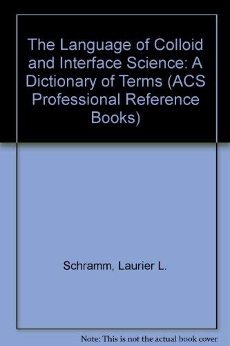 The Language of Colloid and Interface Science: A Dictionary of Terms ...