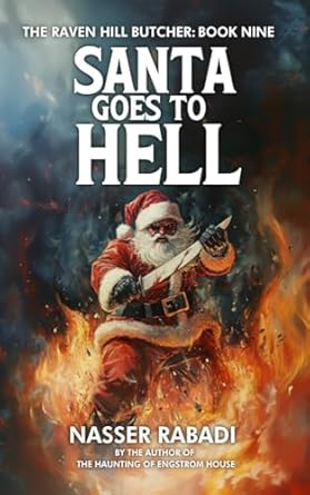 SANTA GOES TO HELL: A Slasher Horror Novel (THE RAVEN HILL BUTCHER Book ...