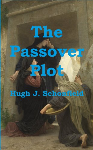 The Passover Plot - Kindle edition by Schonfield, Hugh J., Engelking, Stephen A.. Religion ...