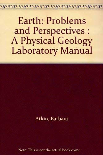 Earth: Problems and Perspectives : A Physical Geology Laboratory Manual ...